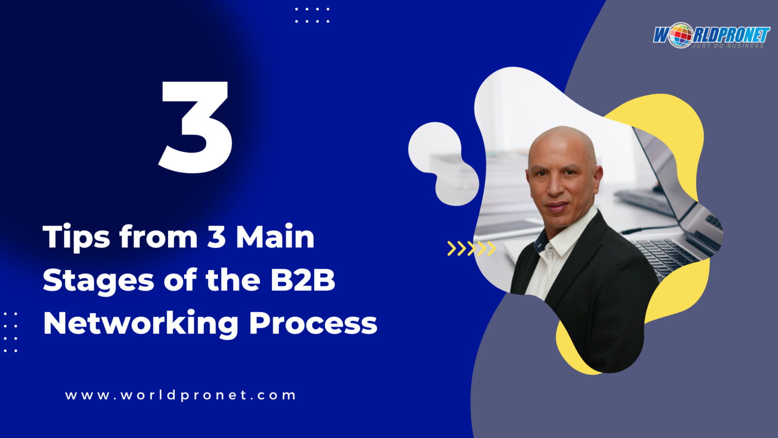 3 Tips from 3 Main Stages of the B2B Networking Process - Global Professional B2B Platform